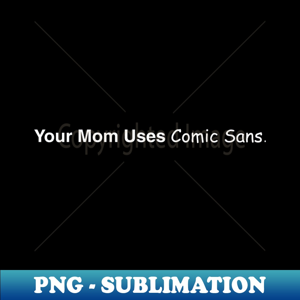 Comic Sans - PNG Transparent Digital Download File for Subli - Inspire ...