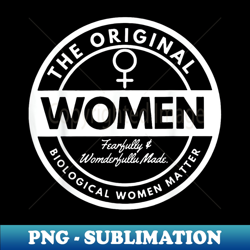 The Original Biological Woman Matter - Exclusive PNG Sublima | Inspire ...