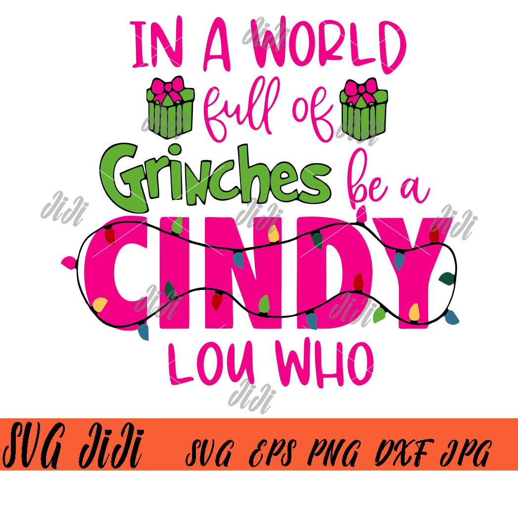 In A World Full Of Grinches Be A Cindy Lou Who SVG PNG, Cind | Inspire ...