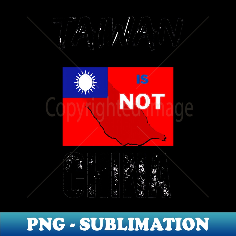 Taiwan is not china - PNG Transparent Sublimation Design - S | Inspire ...