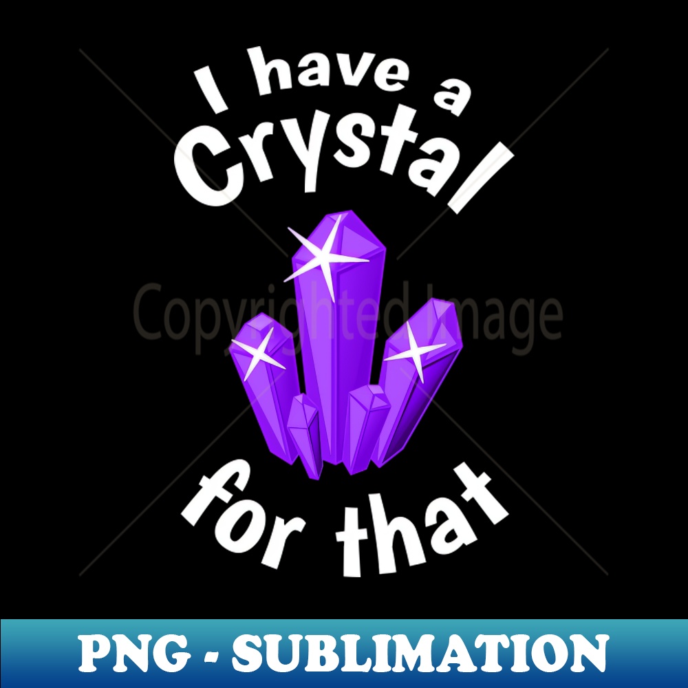 I Have a Crystal For That Funny Spiritual Witchcraft Humor - | Inspire ...