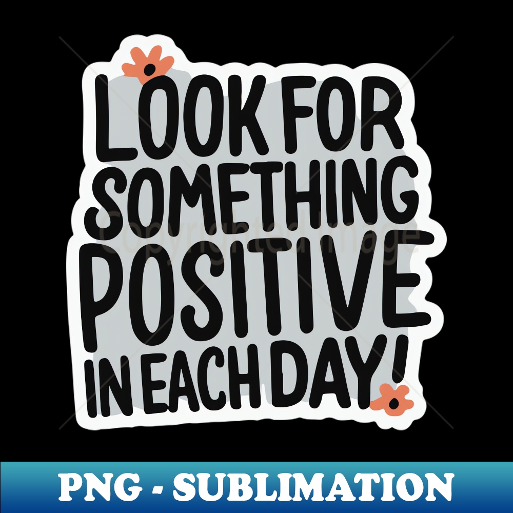 Positive Vibes Collection Look for Something Positive in Eac | Inspire ...