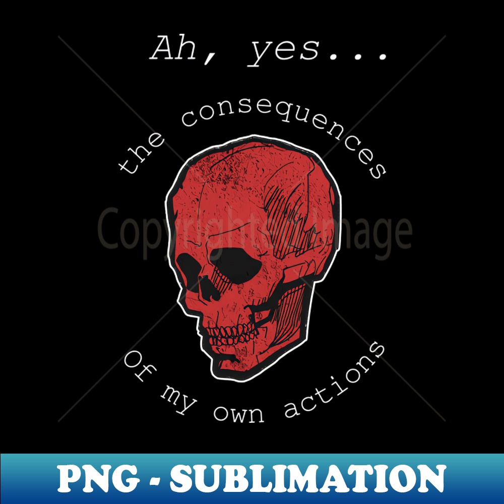 Consequences of my own actions skull - dark version - Trendy | Inspire ...