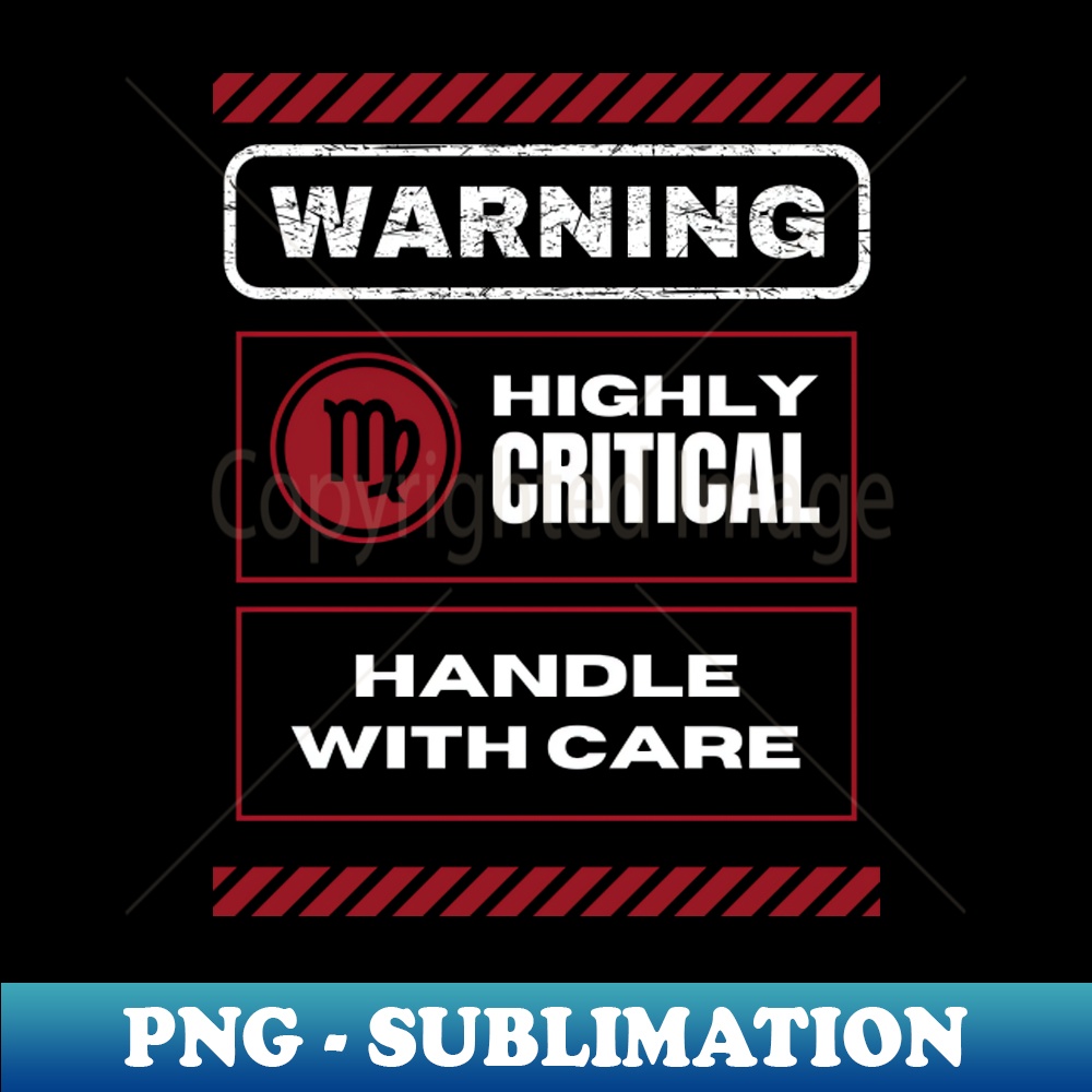 Funny Virgo Zodiac Sign - Warning Highly Critical Handle wit | Inspire ...