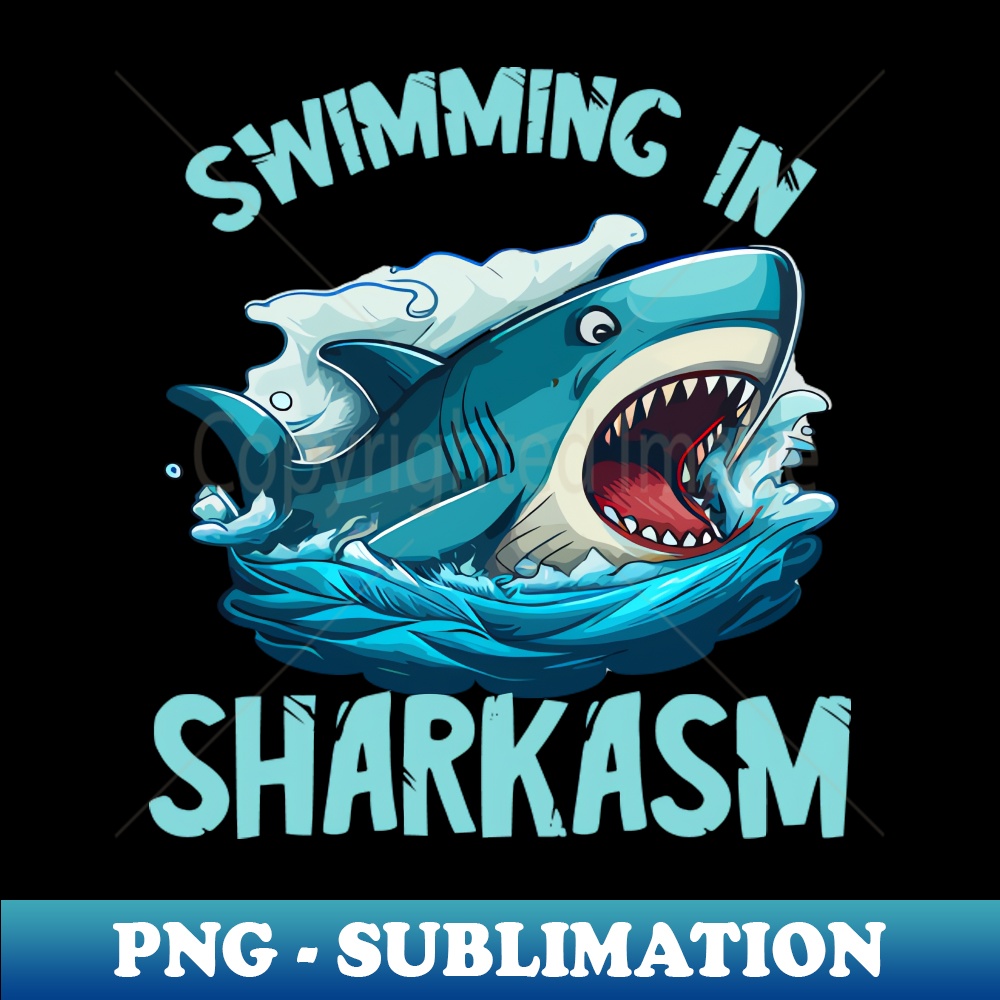 Swimming In Sharkasm - Funny Shark and sarcasm - Unique Subl | Inspire ...