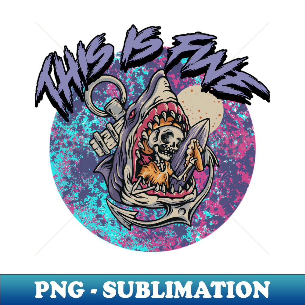 This Is Fine Graphic - Modern Sublimation PNG File - Boost Y | Inspire ...