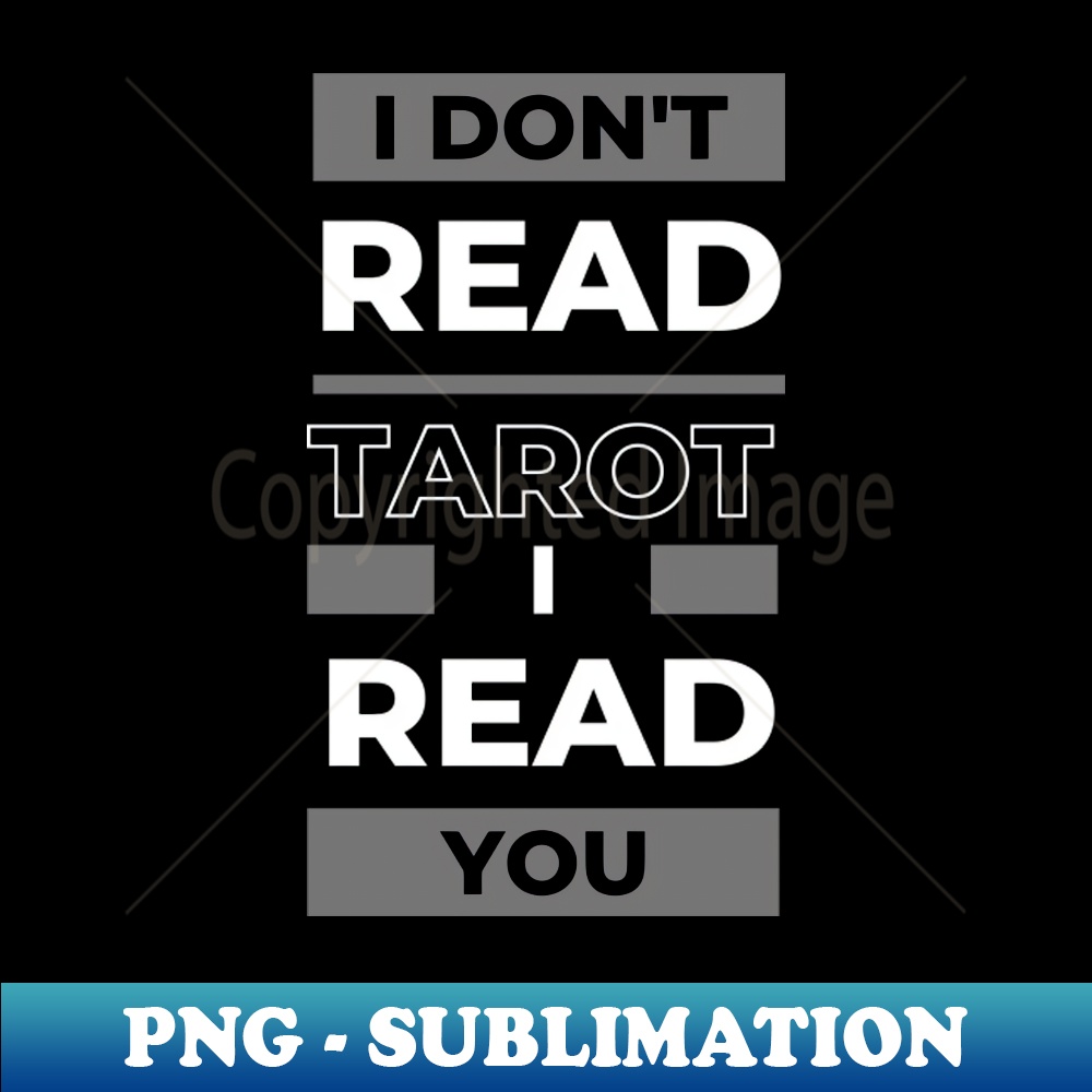 I dont read Tarot I read You - Professional Sublimation Digi | Inspire ...