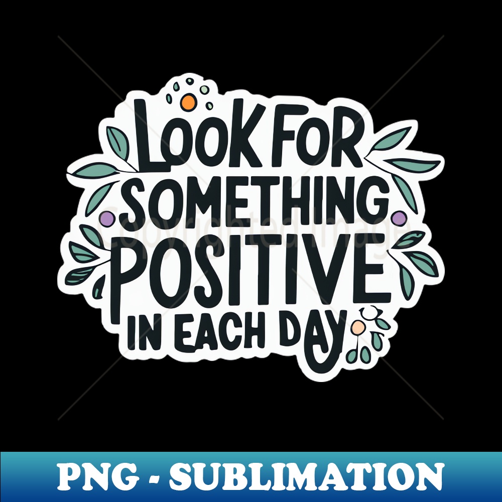 Positive Vibes Collection Look for Something Positive in Eac | Inspire ...