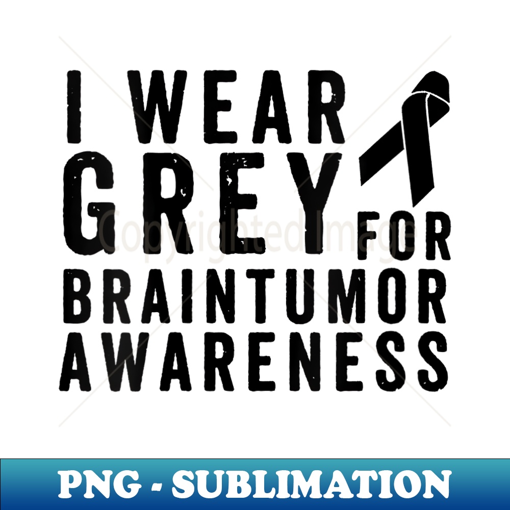 s I Wear Grey Brain Tumor Awareness Grey Matters Cancer - Hi | Inspire ...