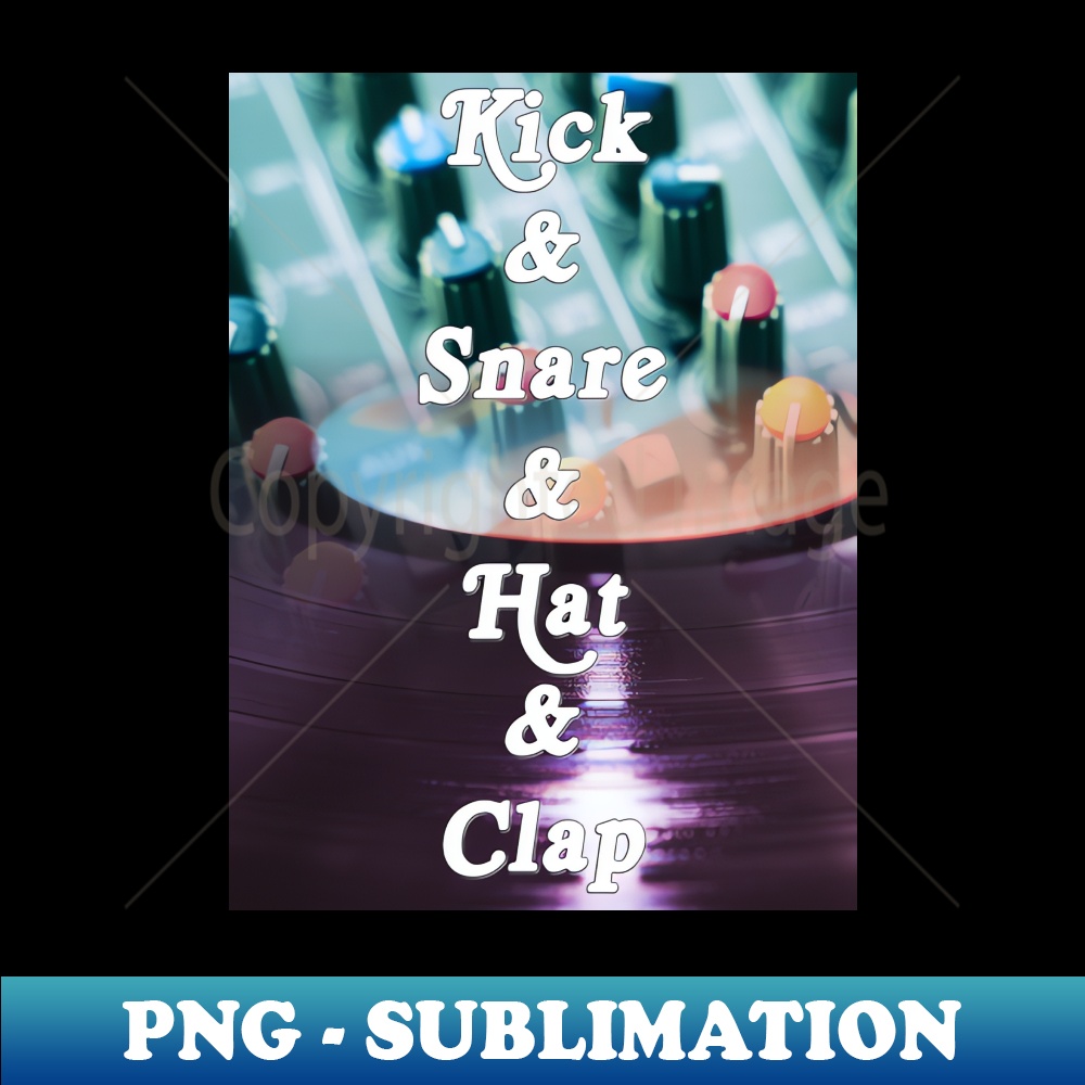 Kick Snare Hat Clap - PNG Transparent Sublimation File - | Inspire Uplift