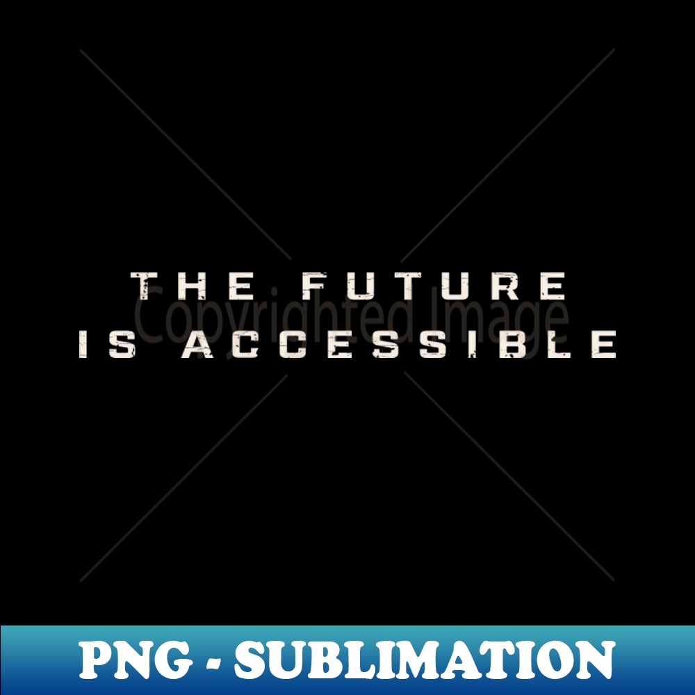 The Future is Accessible Cool Black - PNG Transparent Digita - Inspire ...