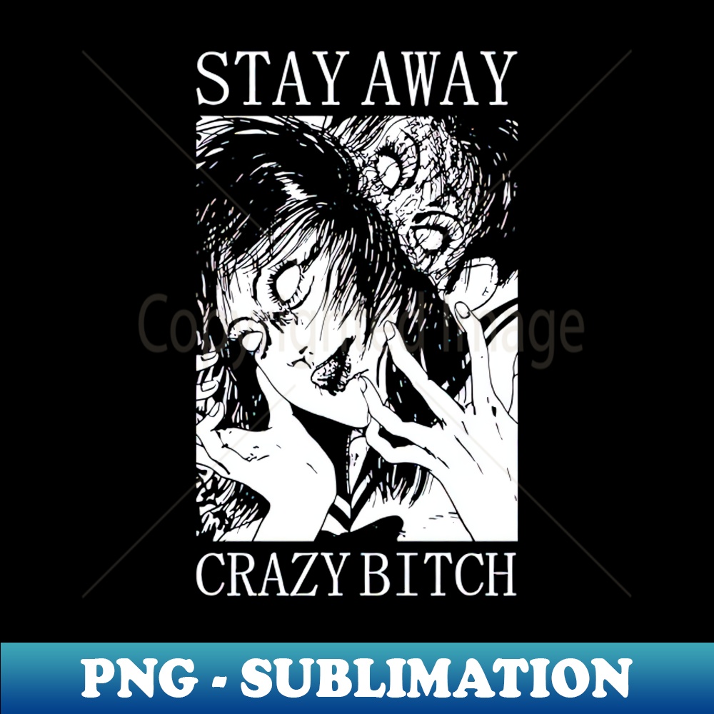 Stay Away Crazy Btch - PNG Sublimation Digital Download - Pe | Inspire ...
