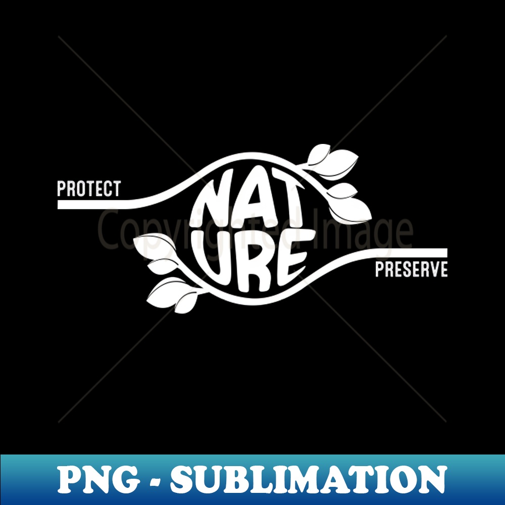 Protect Nature and Preserve - PNG Transparent Digital Downlo | Inspire ...