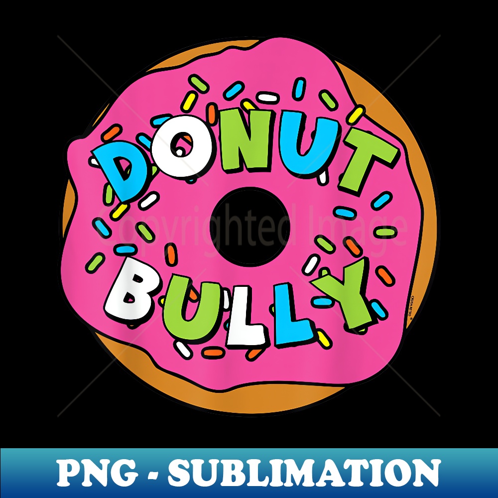 Choose Kind t Movement - Donut Bully - Stylish Sublimation D | Inspire ...
