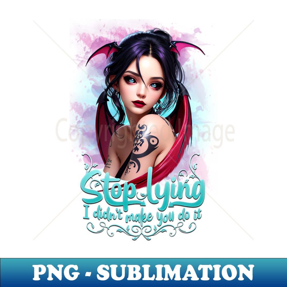 Stop Lying - Premium Sublimation Digital Download - Add a Fe | Inspire ...