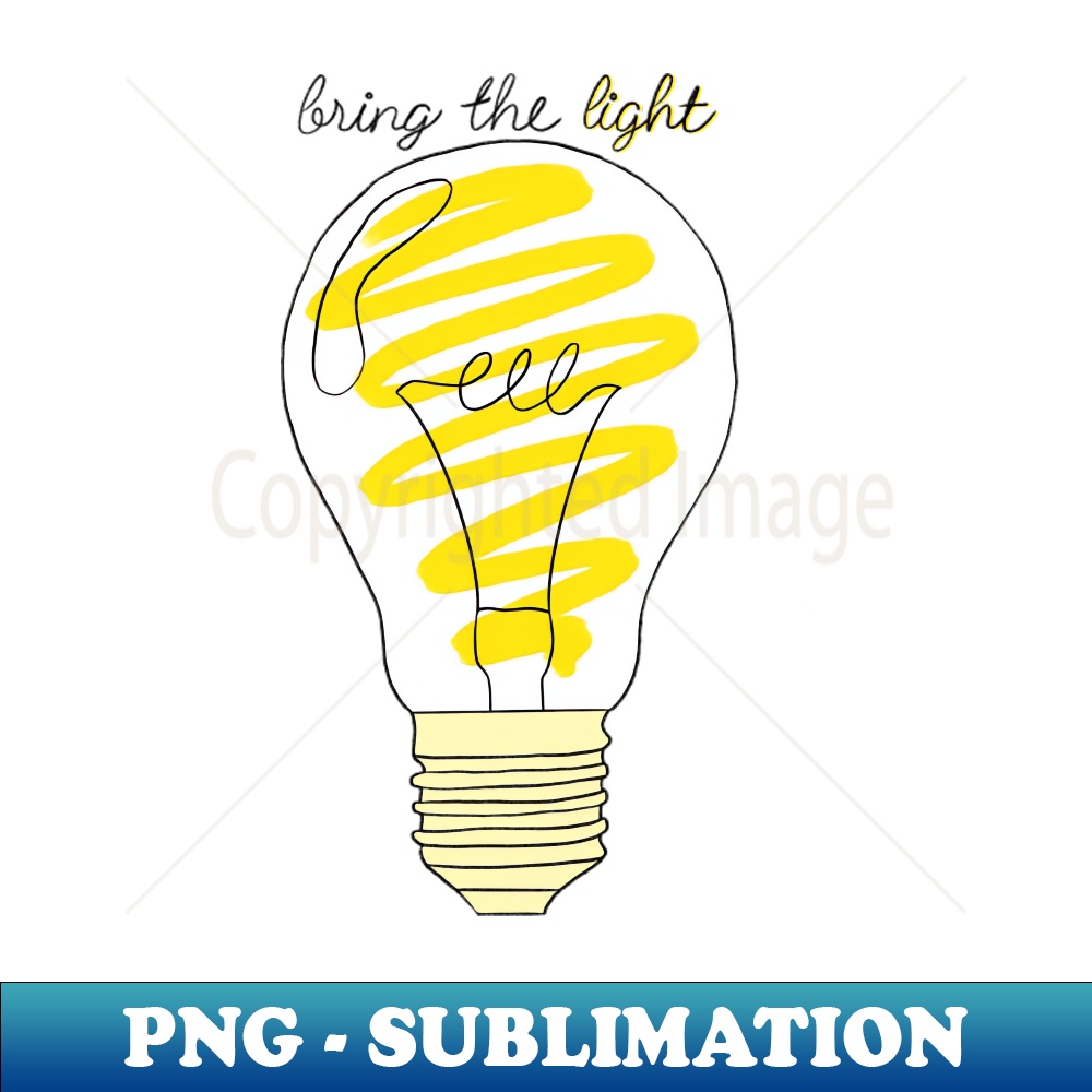 Bring the light - PNG Sublimation Digital Download - Unleash | Inspire ...