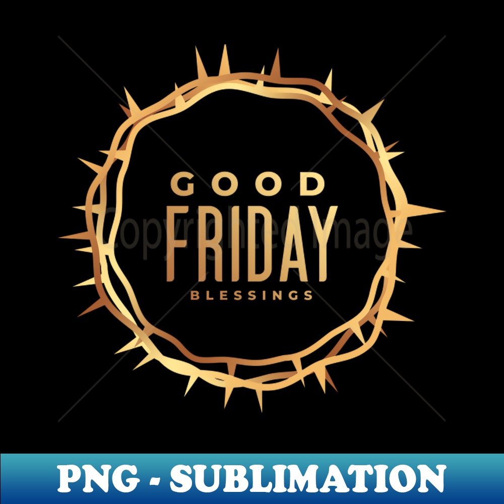 Good Friday - Premium Sublimation Digital Download - Unleash - Inspire ...