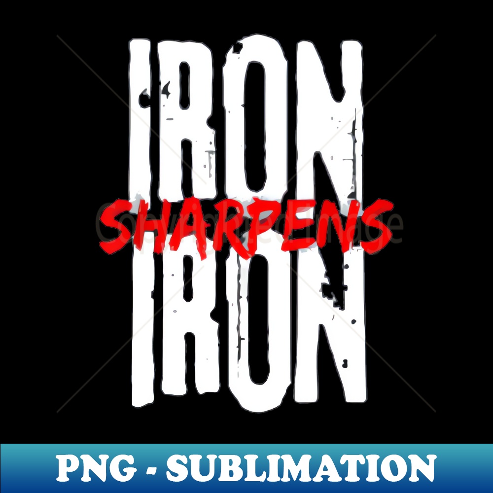 Iron Sharpens - Decorative Sublimation PNG File - Unleash Yo | Inspire ...