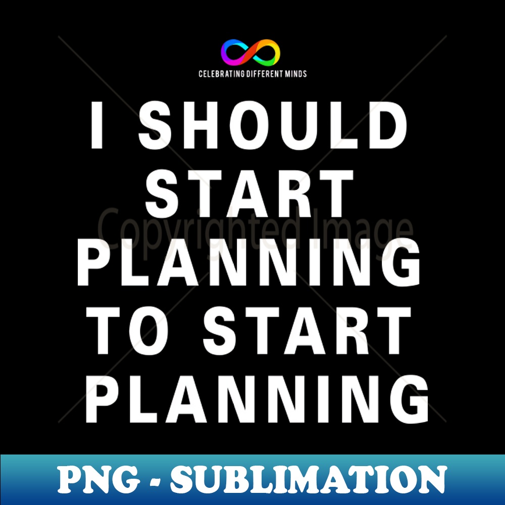 I should start planning to start planning - Sublimation-Read | Inspire ...
