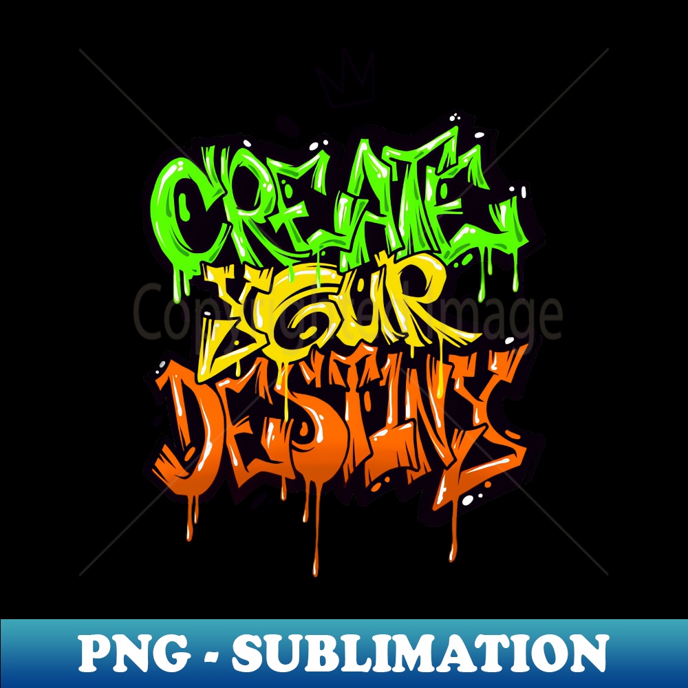 CREATE YOUR DESTINY - PNG Transparent Digital Download File | Inspire ...