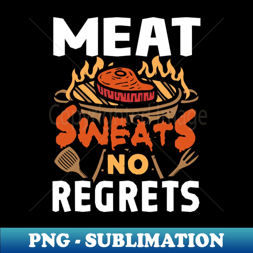 Meat Sweats No Regrets Funny Barbecue Bbq Grill Bacon - Eleg | Inspire ...