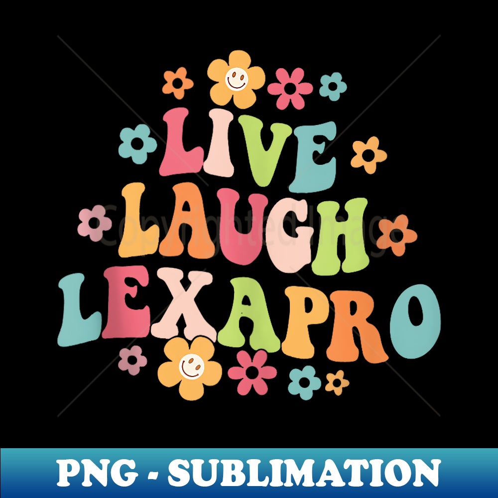 Live Laugh Lexapro Groovy Mental Health Therapist Anxiety - | Inspire ...