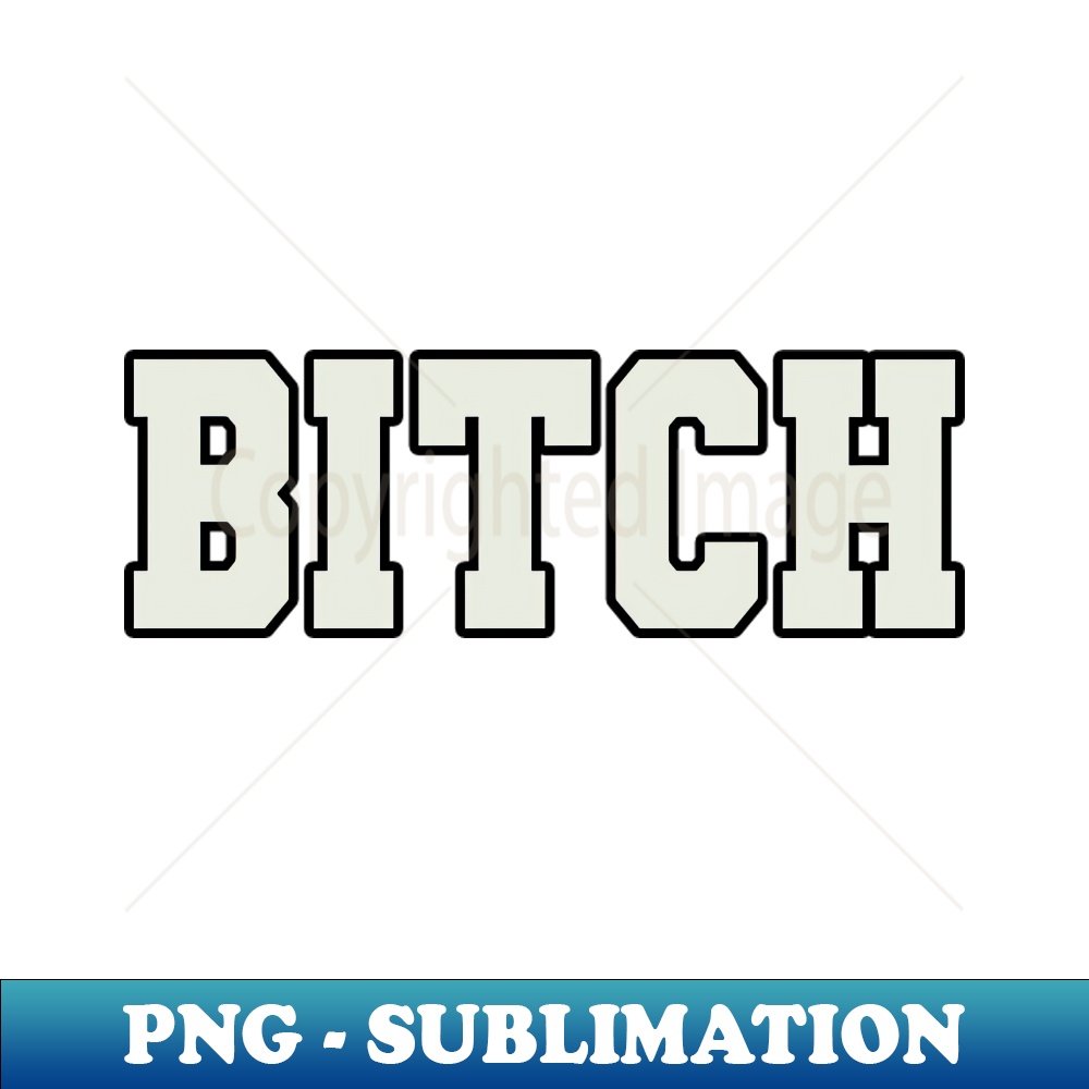 Bitch Word - Instant PNG Sublimation Download - Defying the | Inspire ...