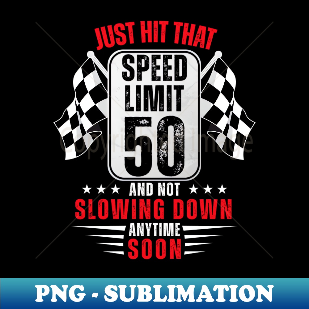 50th Birthday Speed Limit Sign 50 Years Old Funny Racing - D | Inspire ...