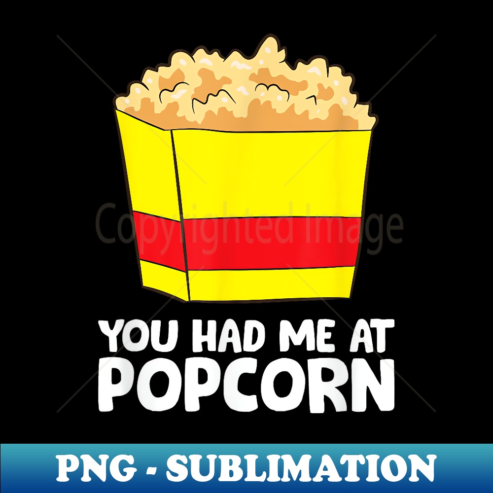 Cinema Popcorn You Had Me At Popcorn Movie Watching - Sublim | Inspire ...