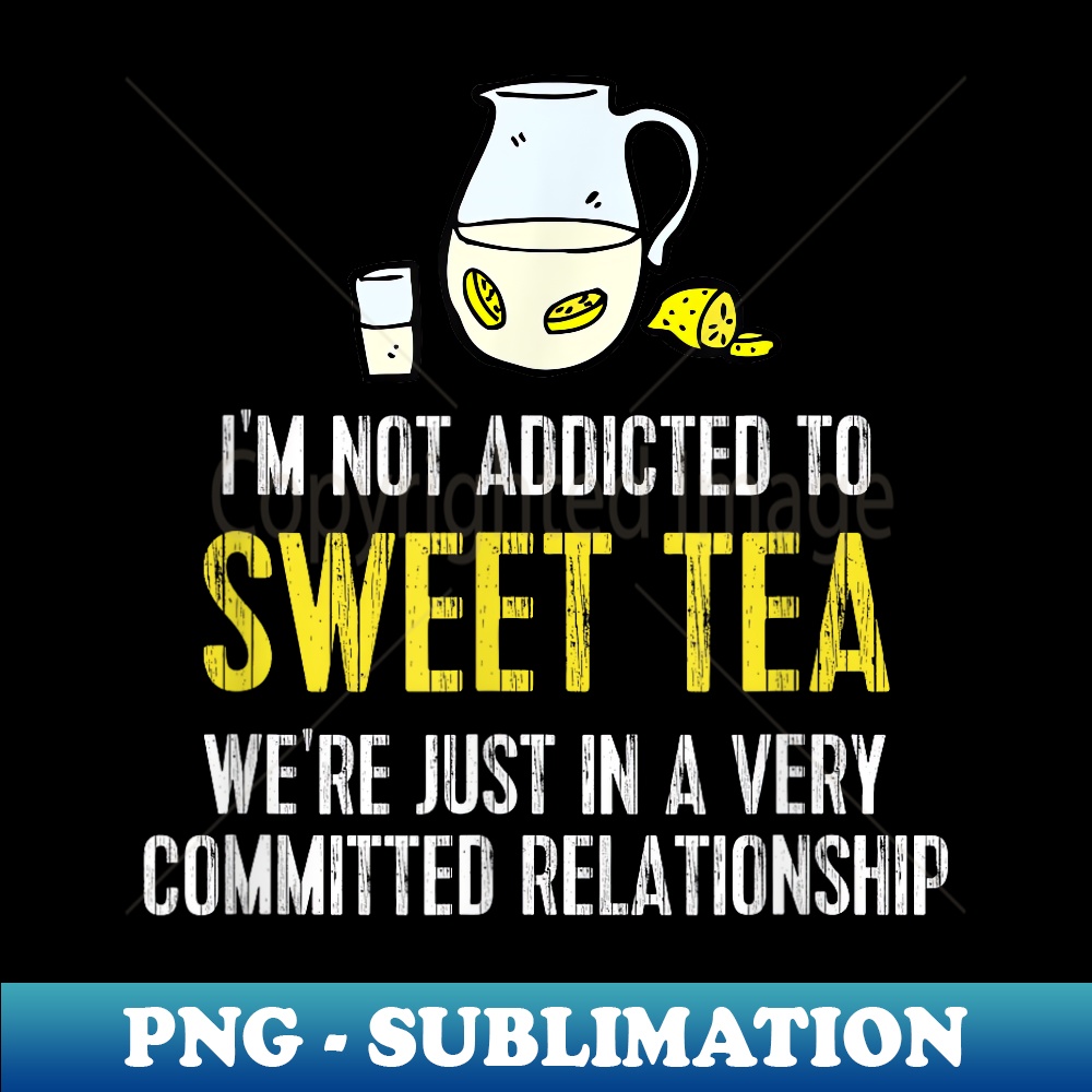 Funny Sweet Tea T Not Addicted to Sweet Tea - Aesthetic Subl | Inspire ...