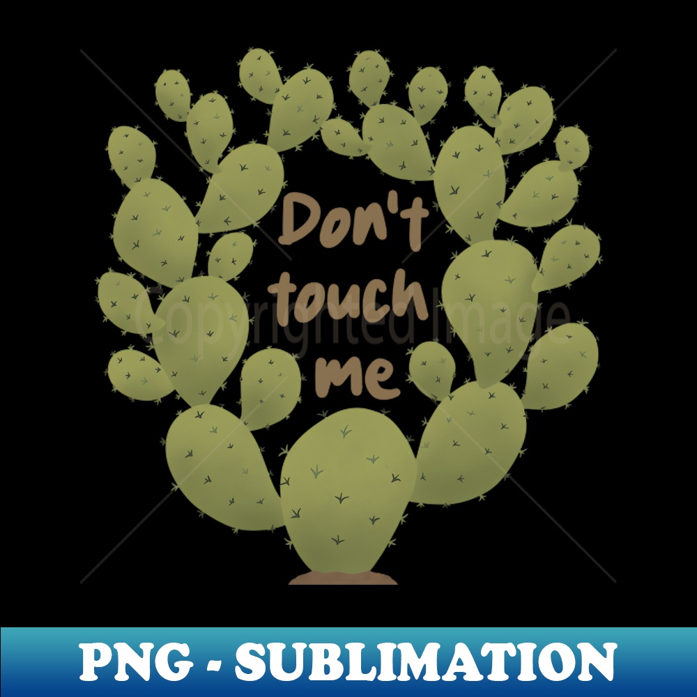 Dont Touch Me Prickly Pear Cactus - PNG Transparent Digital | Inspire ...