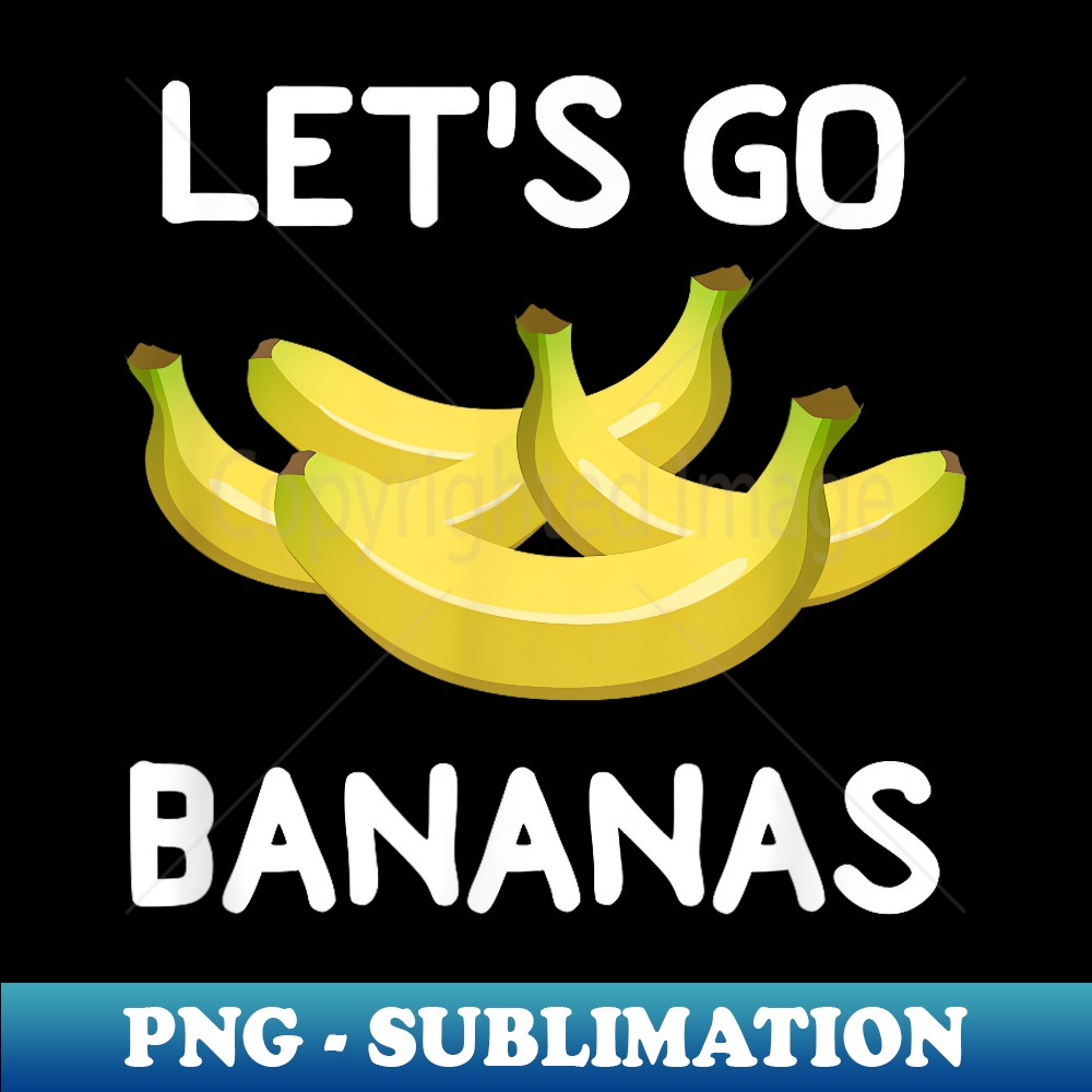 Funny, Let's Go Bananas . Joke Sarcastic Family - Aesthetic | Inspire ...
