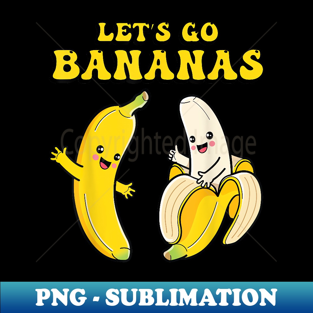 Funny Let's Go Bananas Cute Banana Youth Girls - Instant Sub | Inspire ...