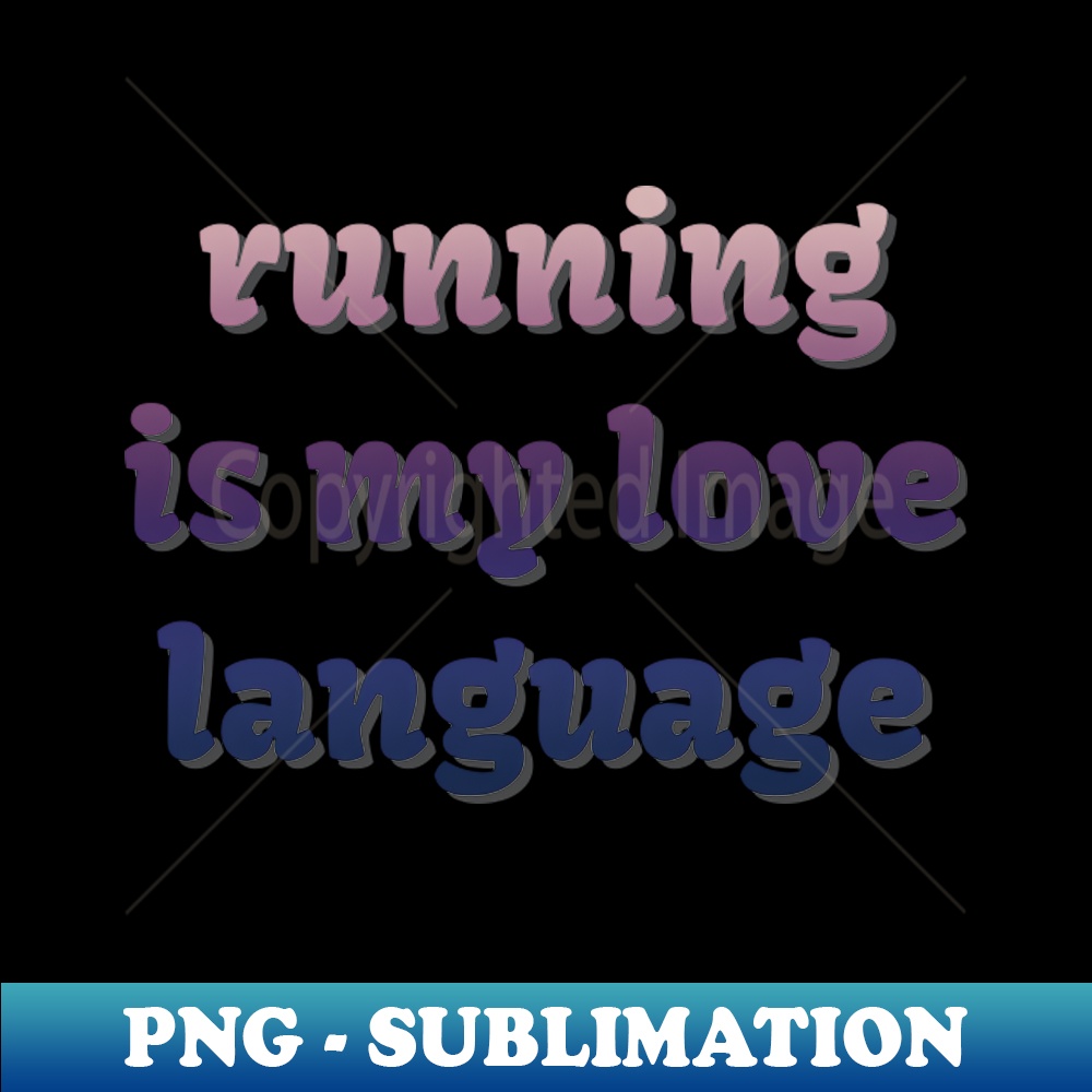 Running is my love language - High-Resolution PNG Sublimatio - Inspire ...