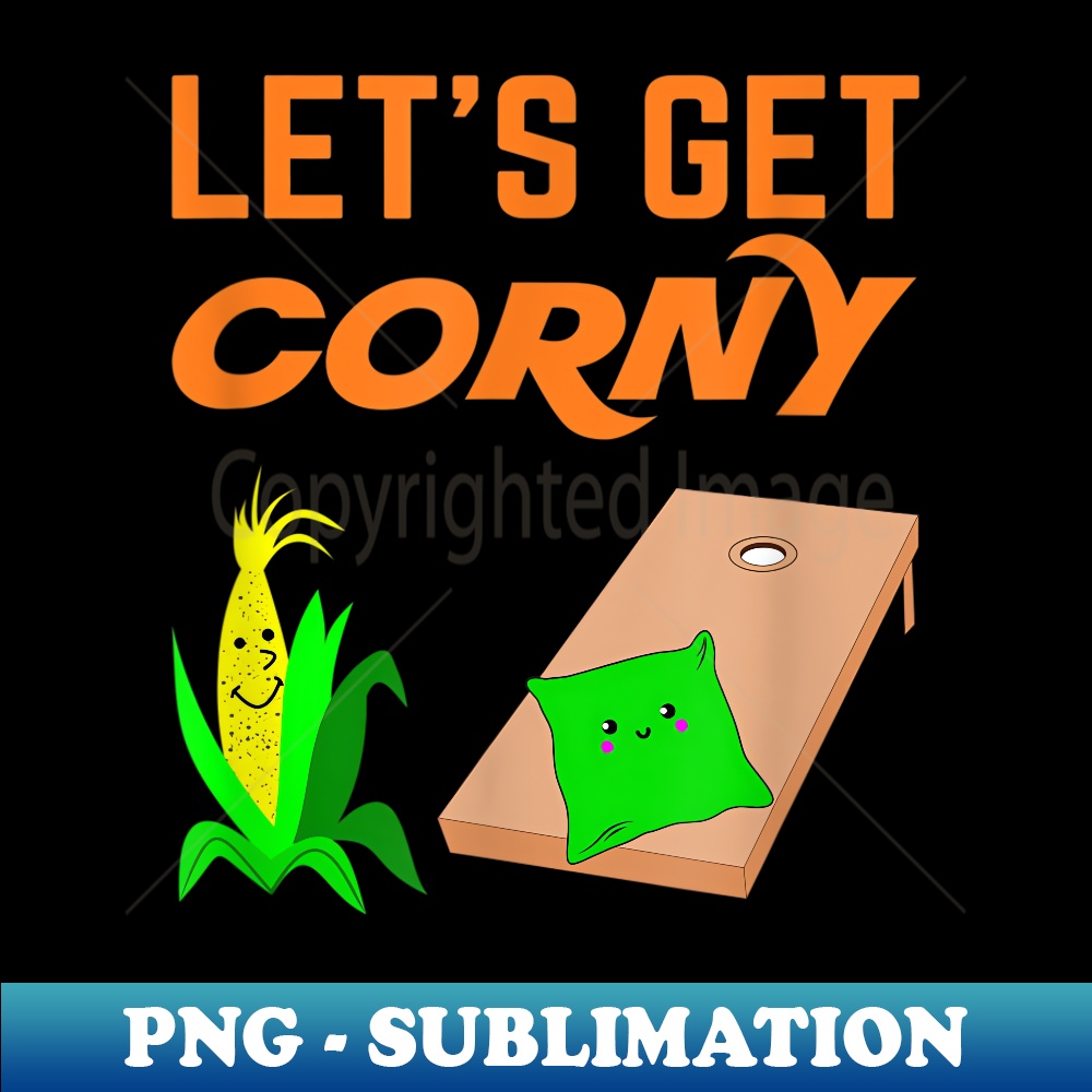 Let's Get Corny Cornhole - Sublimation-Ready PNG File - Add | Inspire ...