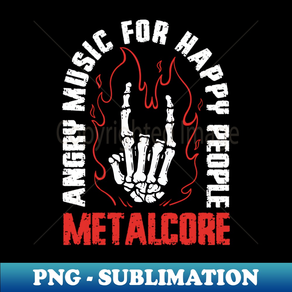Metalcore Angry Music For Happy People Metal Music Fan - Sub | Inspire ...