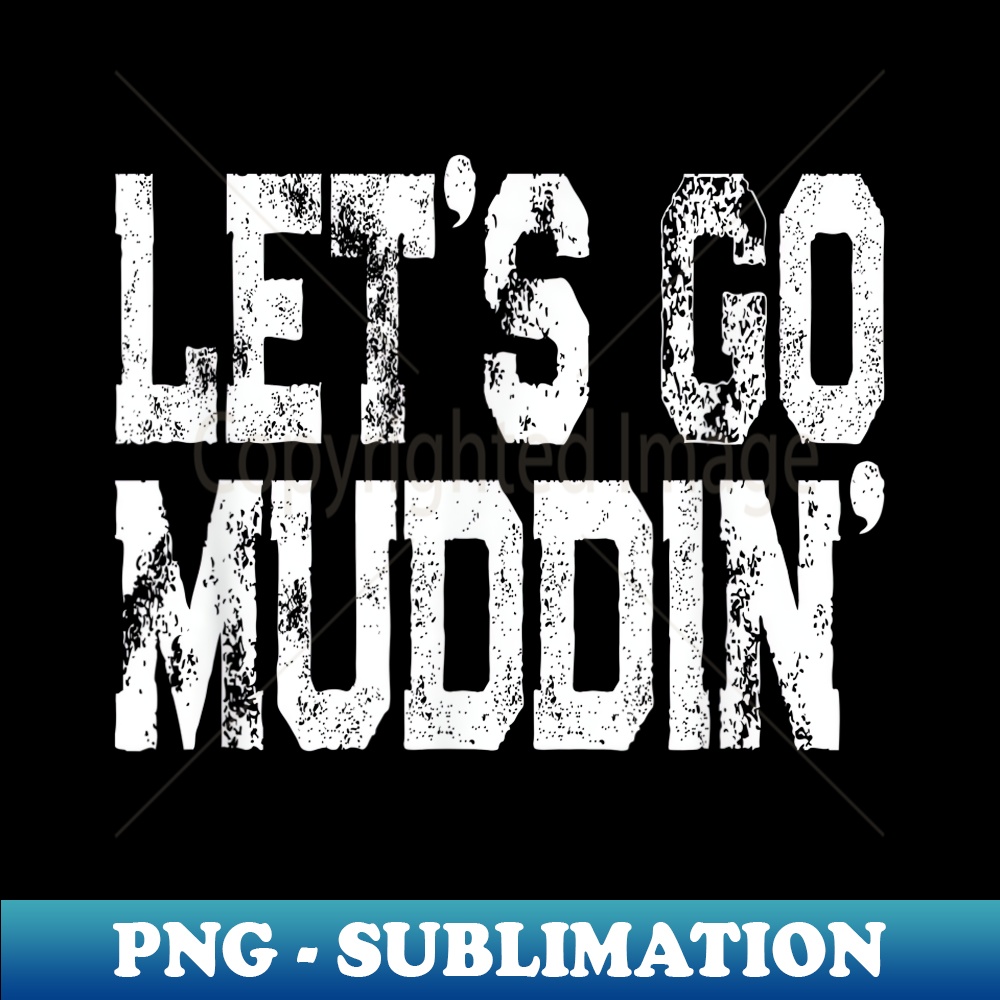 Let's Go Muddin Retro Vintage Off Road Mudding - Professiona | Inspire ...