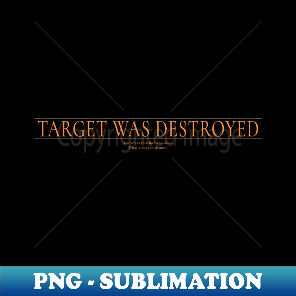 Target Was Destroyed - PNG Transparent Sublimation File - De | Inspire ...
