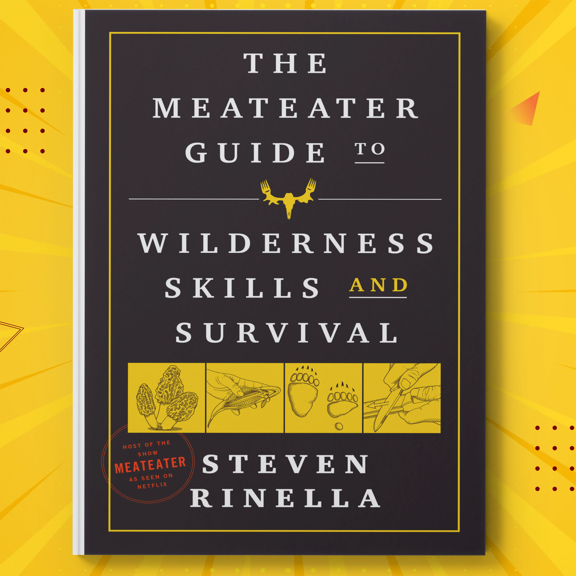 The MeatEater Guide to Wilderness Skills and Survival | Inspire Uplift