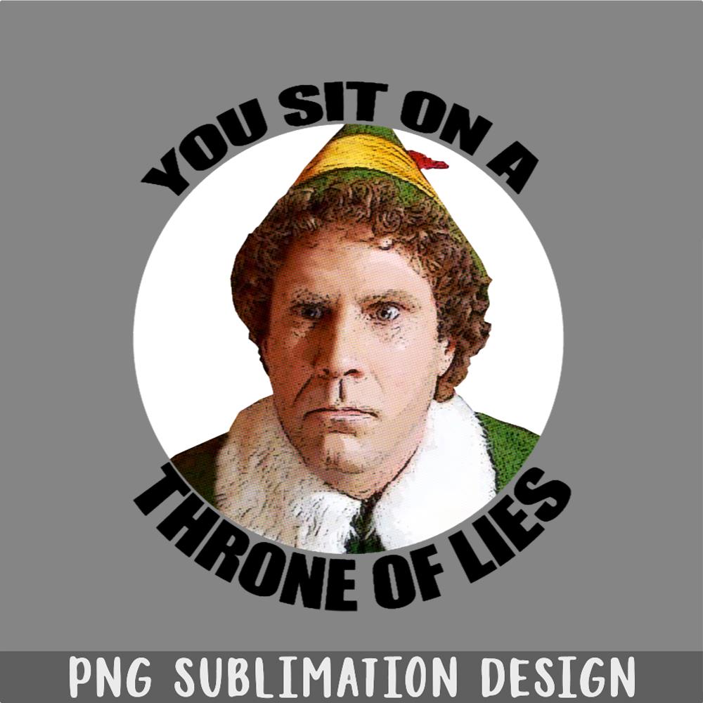YOU SIT ON A THRONE OF LIES Buddy the Elf Christmas Movie Wi | Inspire ...