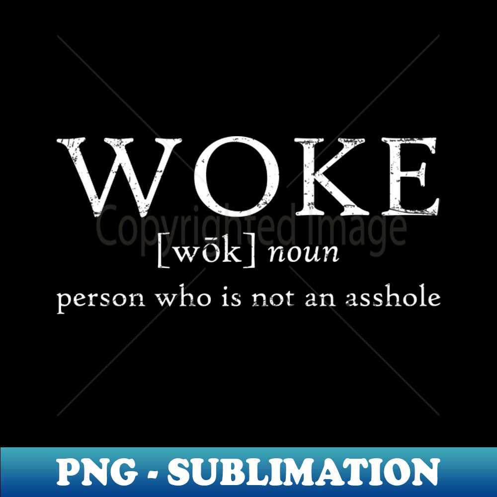 Woke Dictionary Definition Cool - Signature Sublimation PNG | Inspire ...