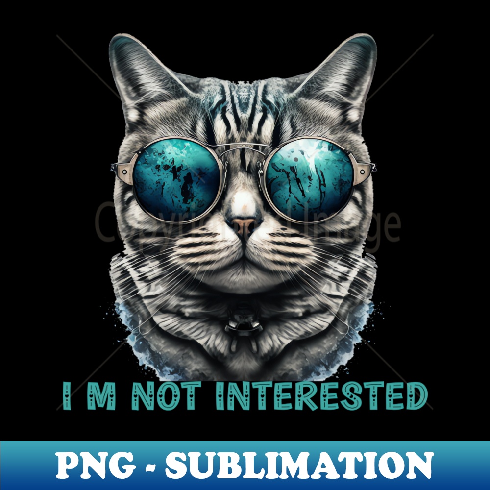 Cute cat i m not interested - PNG Transparent Sublimation Fi | Inspire ...