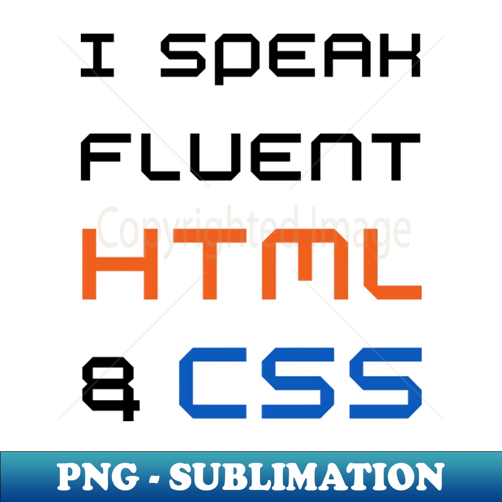 I speak fluent HTML and CSS - Funny web designer - Artistic | Inspire ...