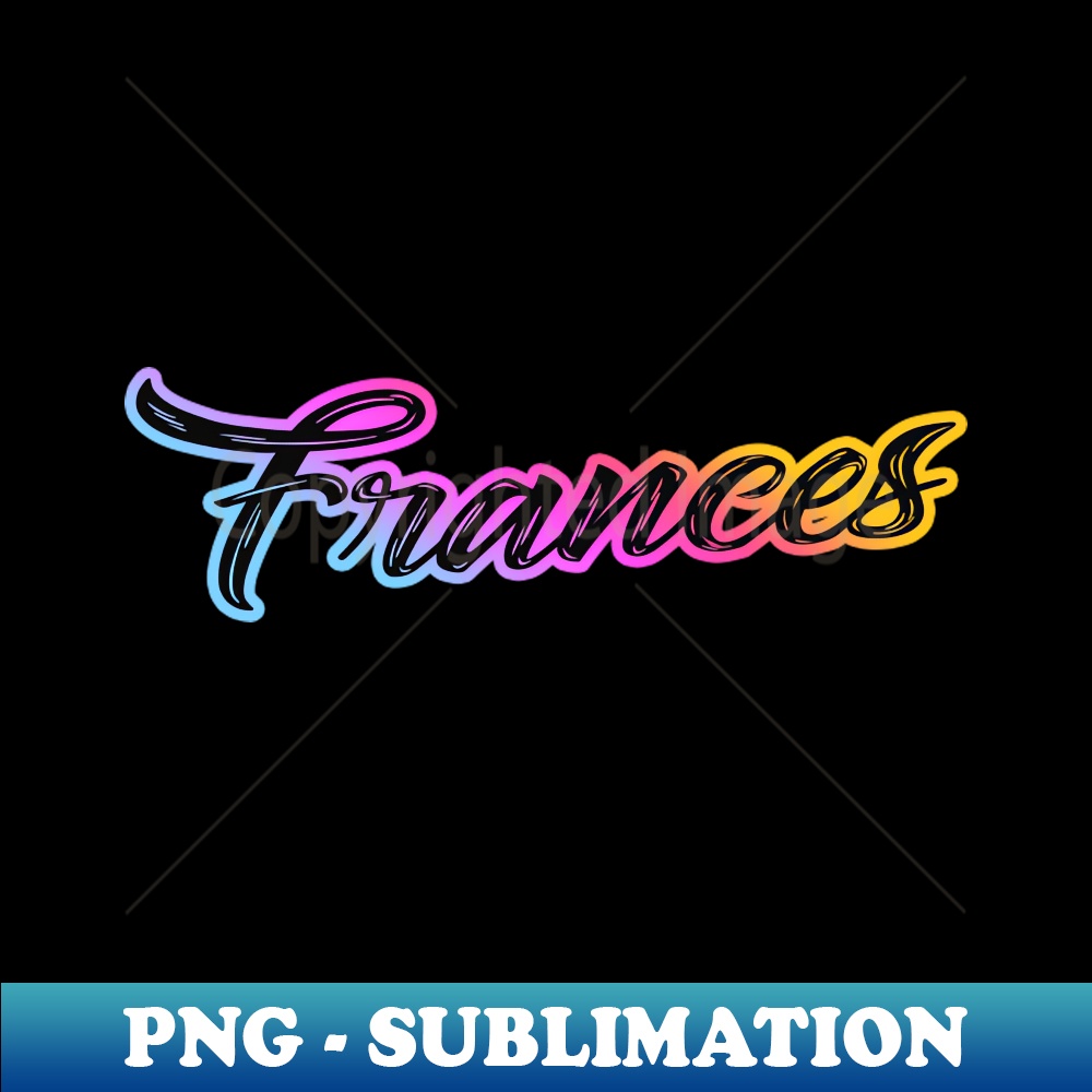 Name Frances - High-Resolution PNG Sublimation File - Revolu | Inspire ...
