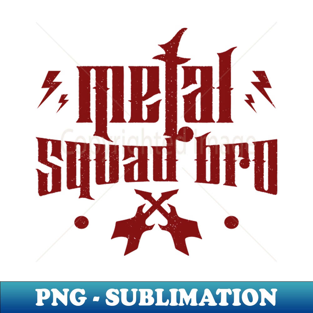 Metal Squad Bro - Premium PNG Sublimation File - Capture Ima | Inspire ...