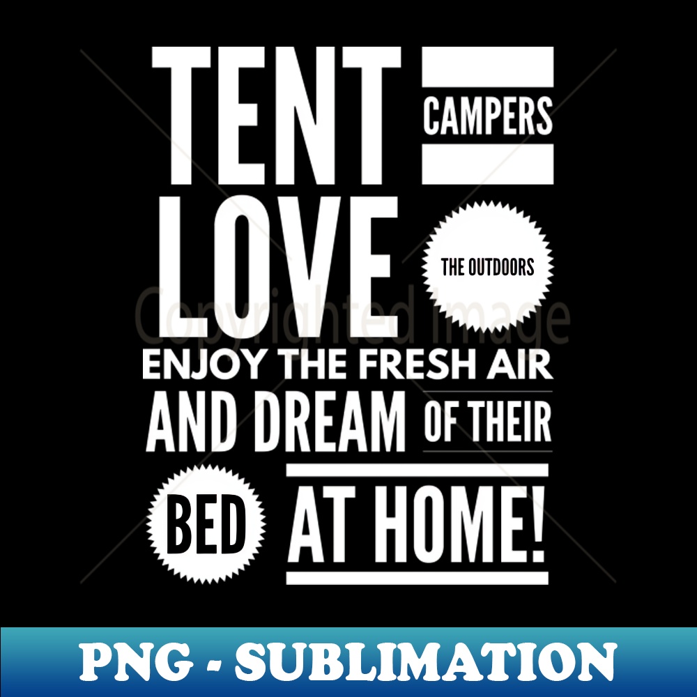 Tent Campers LOVE THE OUTDOORS Enjoy the FRESH AIR and Dream | Inspire ...