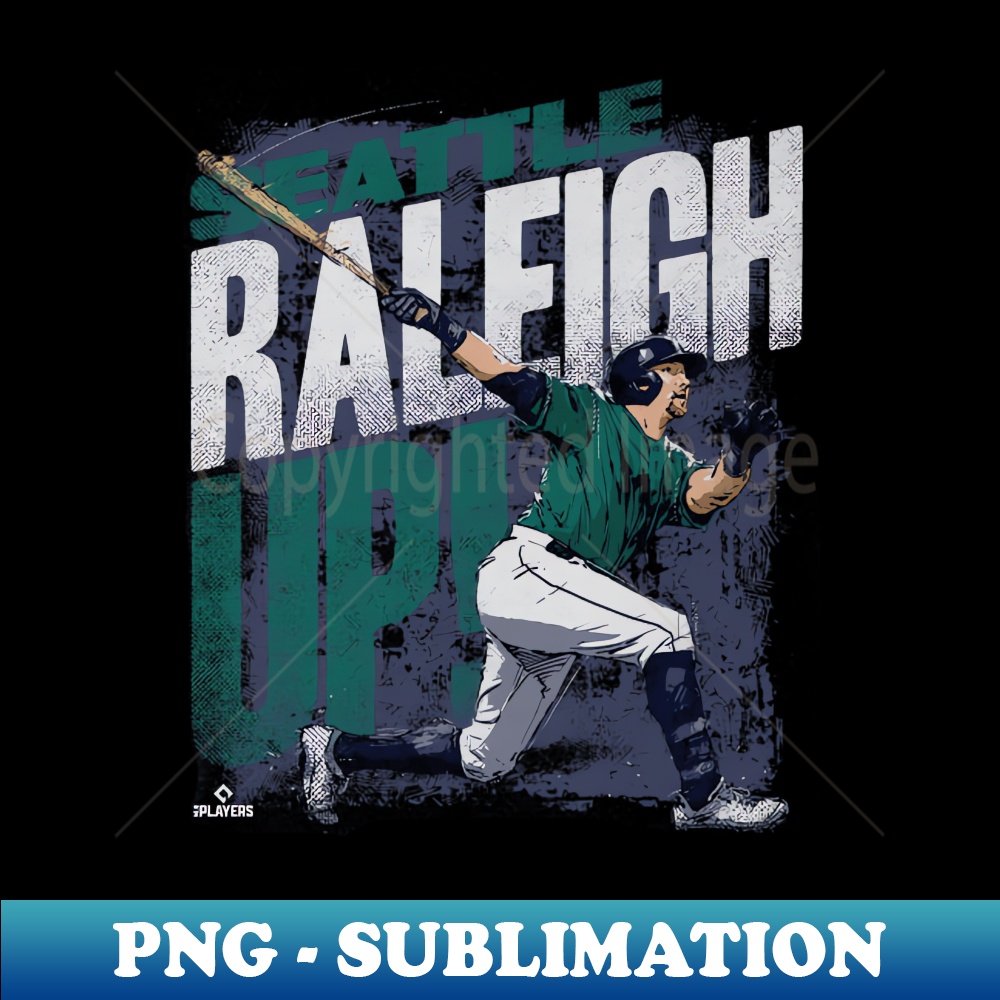 Cal Raleigh Raleigh Up Seattle - Sublimation-Ready PNG File - Inspire ...