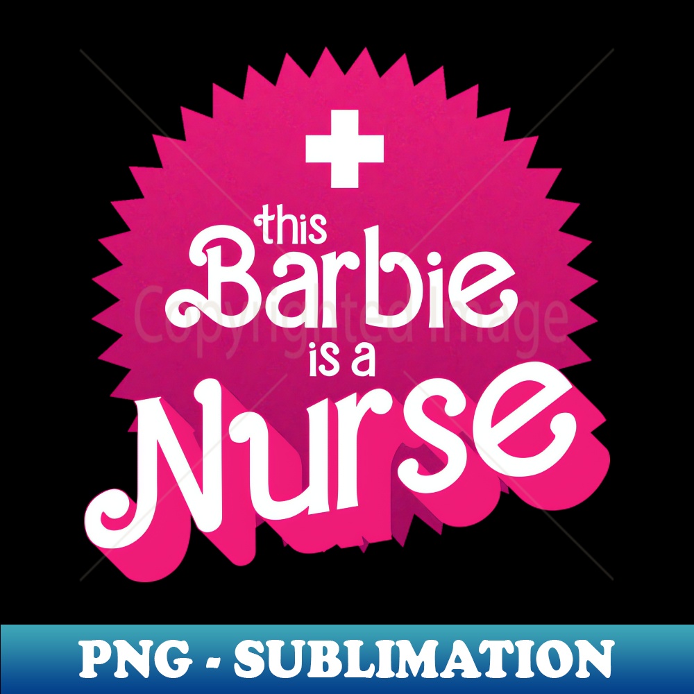 This Barbie is a nurse - Instant Sublimation Digital Downloa | Inspire ...