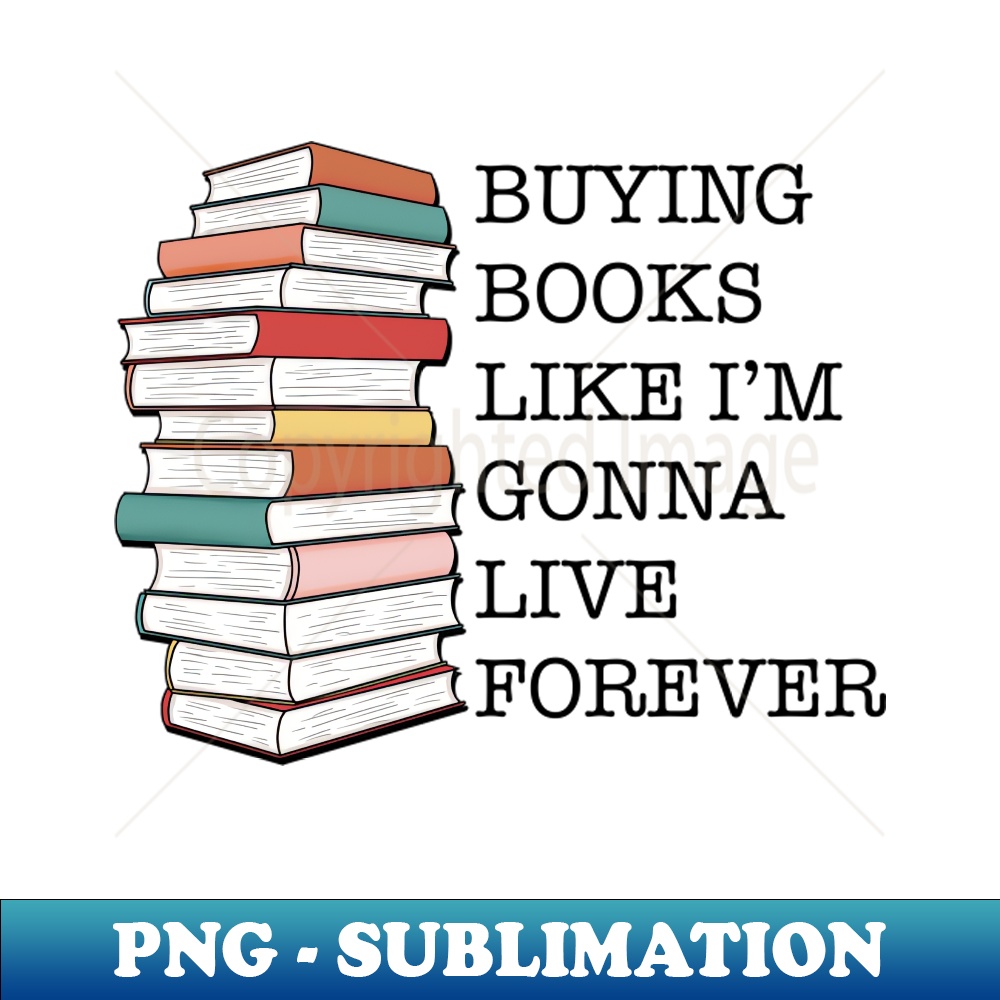 Buying Books Addict - Artistic Sublimation Digital File - Re | Inspire ...
