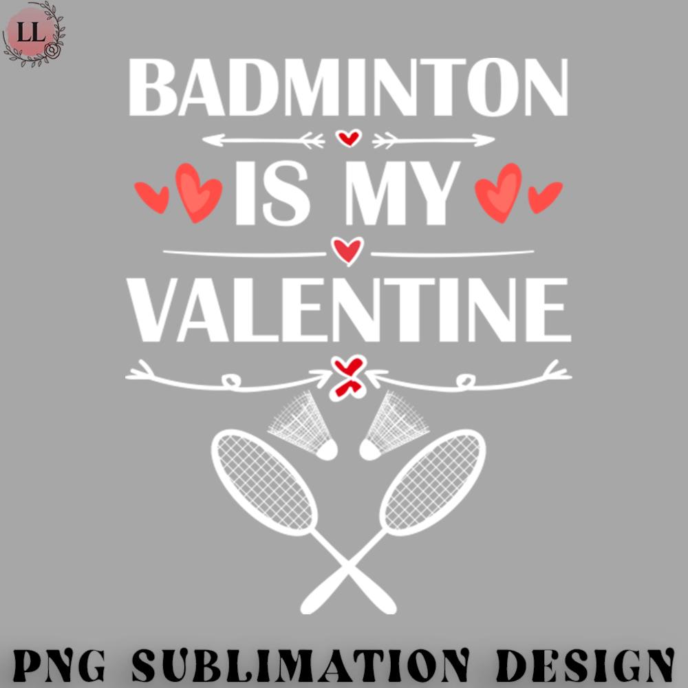 Badminton PNG Badminton Is My Valentine T | Inspire Uplift